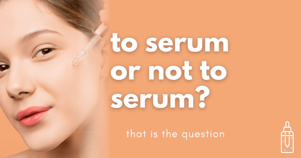 To Serum or Not to Serum - Cosmetic Clinic Perth | Skin Specialist ...